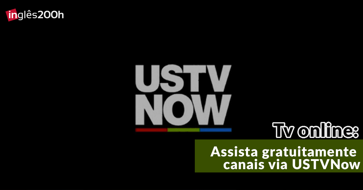 Tv online: Assista gratuitamente canais via USTVNow