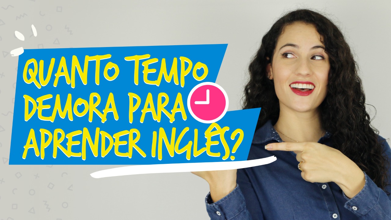 Quanto tempo demora para aprender inglês? | Blog Inglês 200 horas