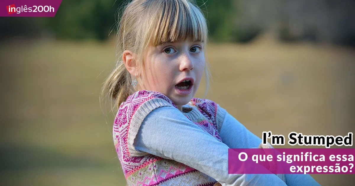 Aprenda o significado da expressão "I’m Stumped"